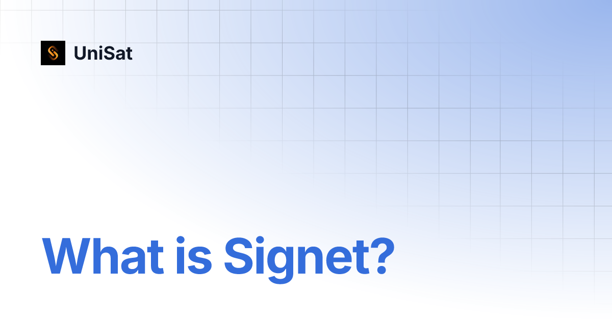 What is Signet? | UniSat