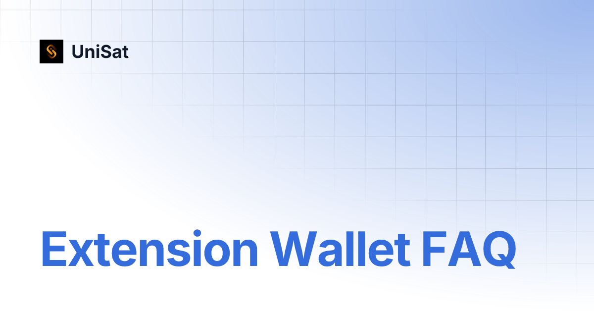 Extension Wallet FAQ | UniSat