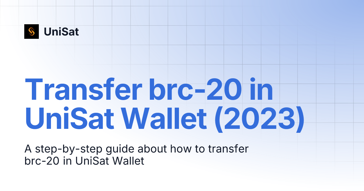 Transfer brc-20 in UniSat Wallet (2023) | UniSat