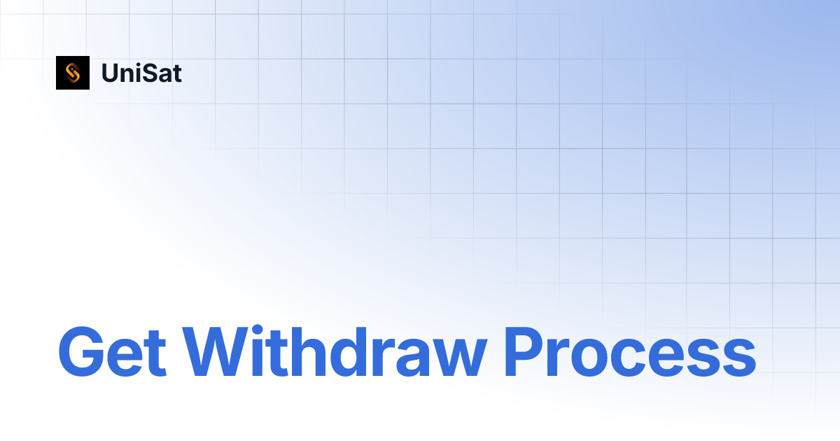 Get Withdraw Process | UniSat
