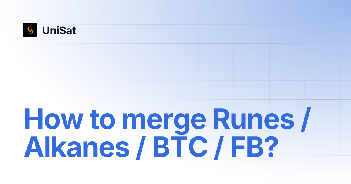How to merge Runes / Alkanes / BTC / FB? | UniSat