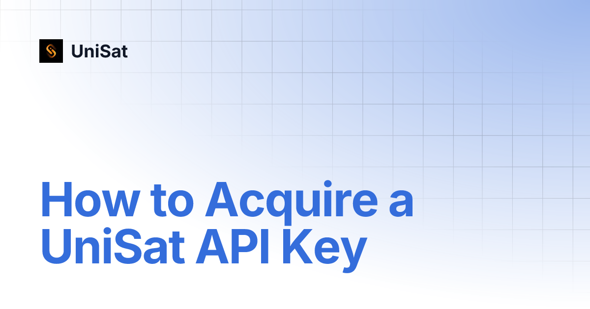 How to Acquire a UniSat API Key | UniSat