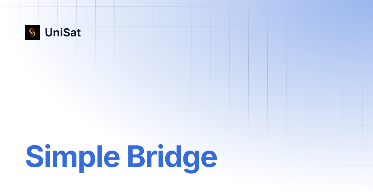 Simple Bridge | UniSat